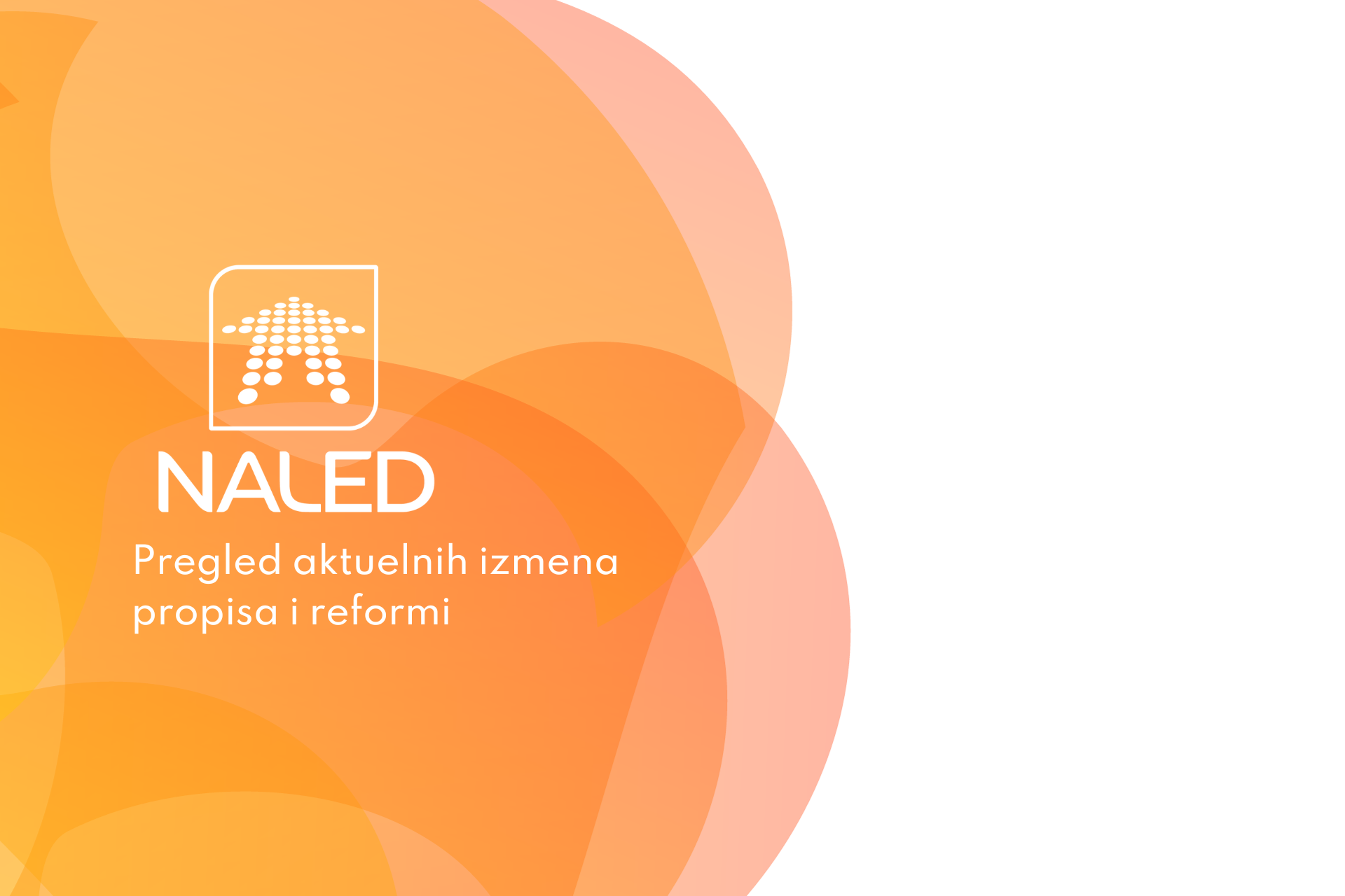 NALED inicijative: Pregled aktuelnih izmena propisa i reformi